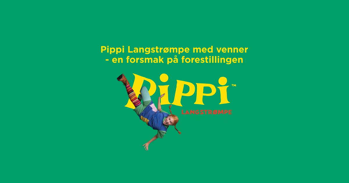 Pippi Langstrømpe med venner – en forsmak på forestillingen | Teatret Vårt
